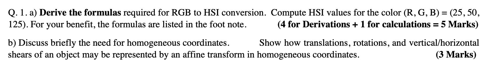 Q. 1. a) Derive the formulas required for RGB to HSI | Chegg.com