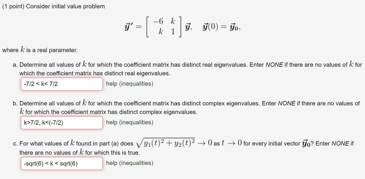 Solved (1 point) Consider initial value problem -6 k y' = = | Chegg.com