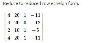 Solved Reduce to reduced row echelon form. | Chegg.com