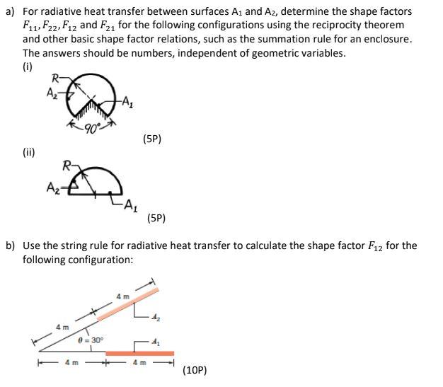 Solved a) For radiative heat transfer between surfaces A1 | Chegg.com