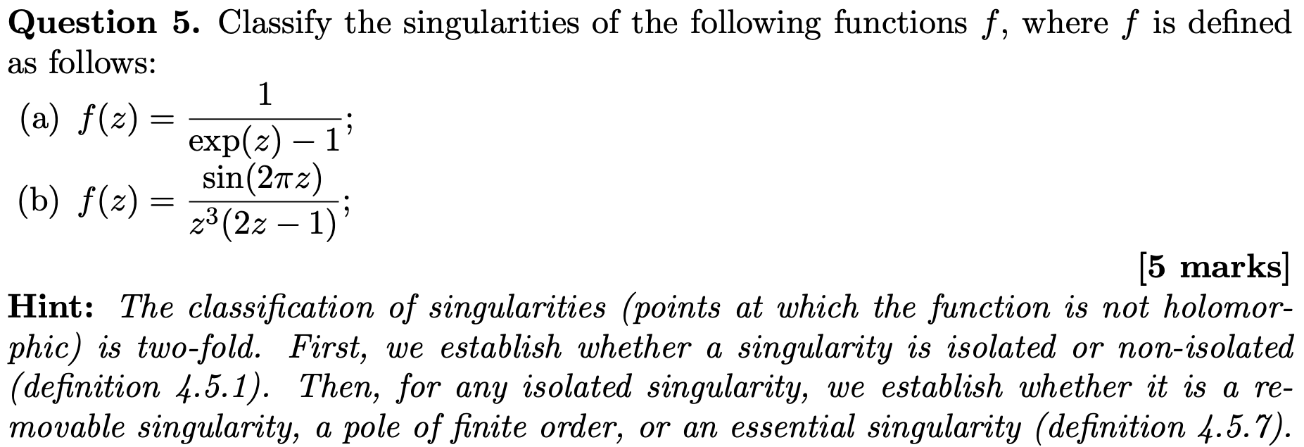 Solved = == Question 5. Classify the singularities of the | Chegg.com