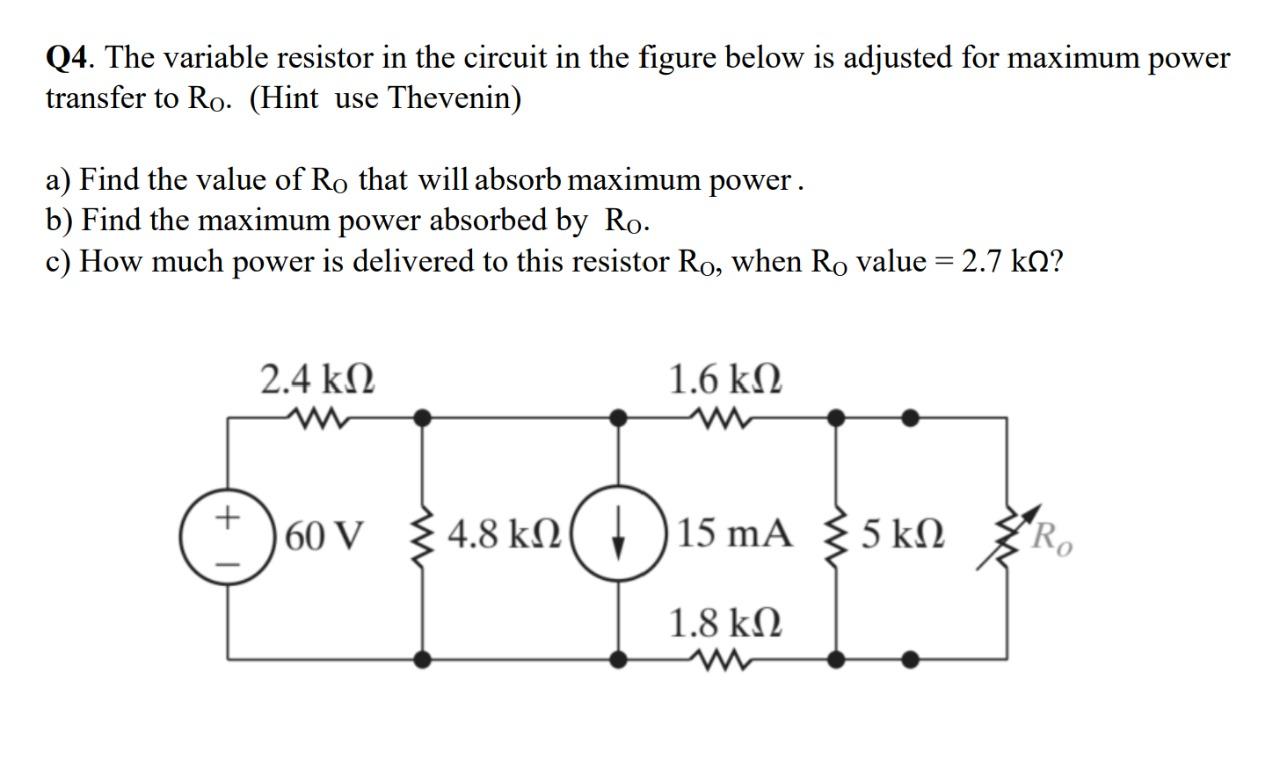 Solved Q4. The variable resistor in the circuit in the | Chegg.com