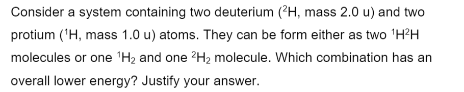 Solved Consider a system containing two deuterium (2H, mass | Chegg.com