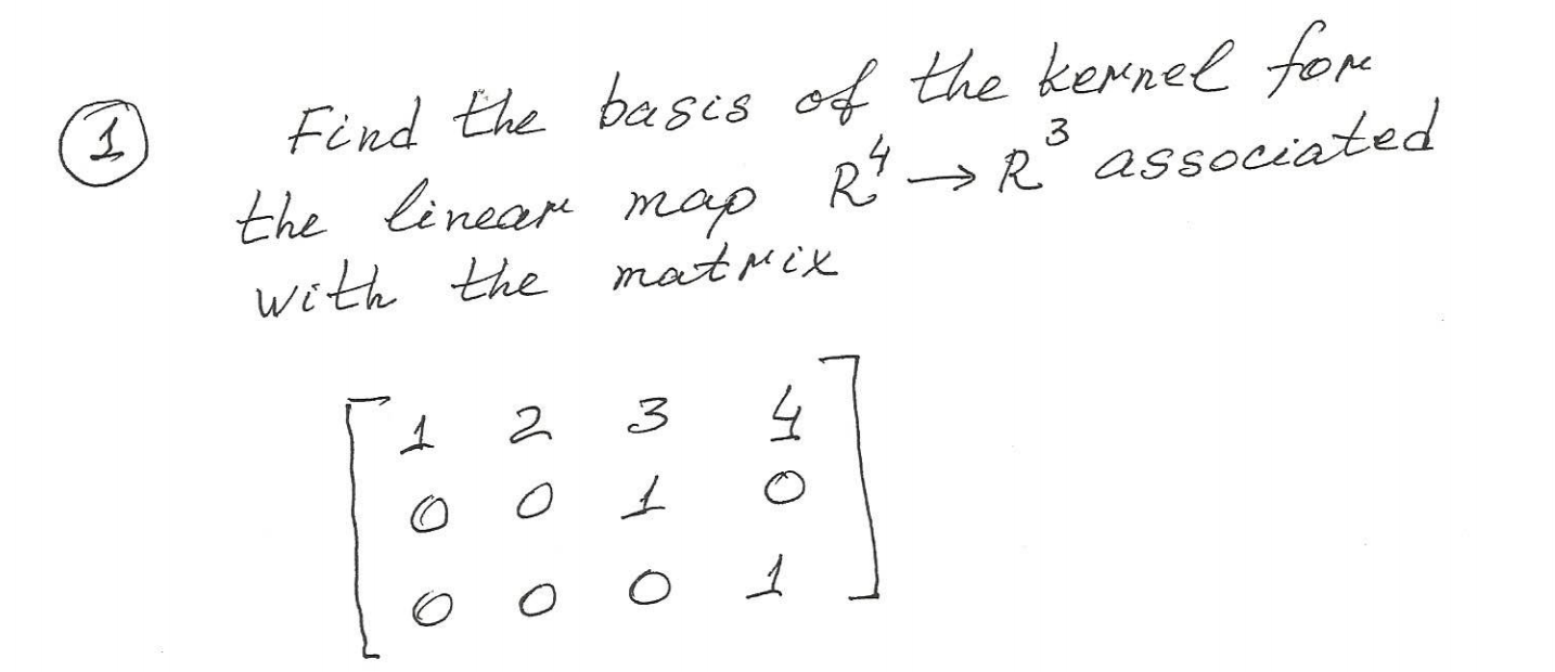 Solved Find the basis of the kernel for the lineare map R→ | Chegg.com