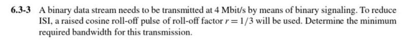 Solved 6.3-3 A binary data stream needs to be transmitted at | Chegg.com