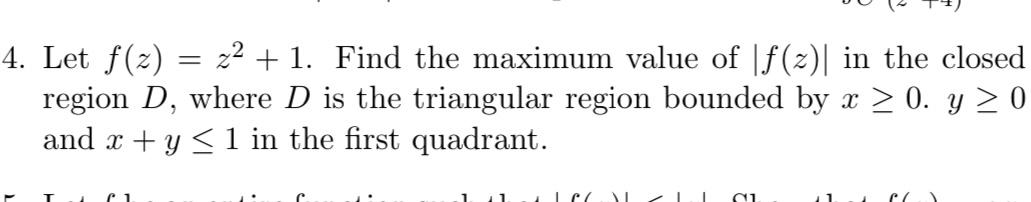 Solved 4. Let f(z)=z^2+1. Fin the maximum value of |f(x)| in | Chegg.com
