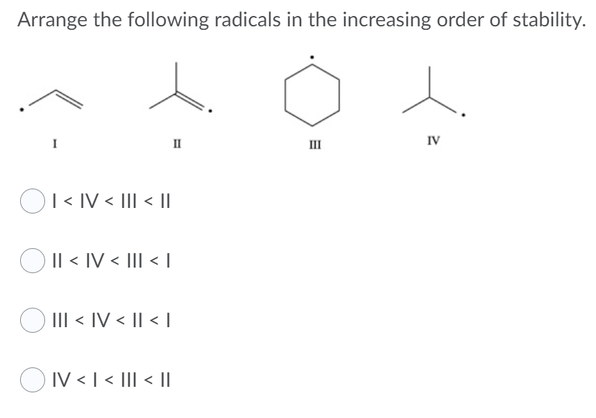 Solved Arrange the following radicals in the increasing | Chegg.com
