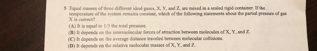 Solved Equal masses of three different ideal gases, X, Y, | Chegg.com
