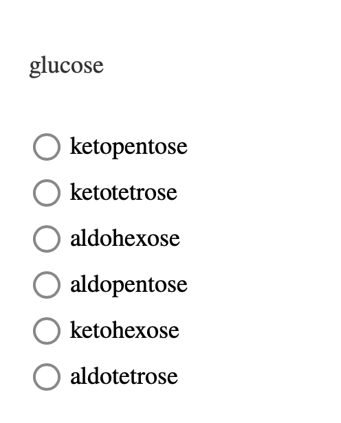 Solved glucose Oketopentose ketotetrose aldohexose | Chegg.com
