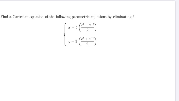 Solved Find a Cartesian equation of the following parametric | Chegg.com