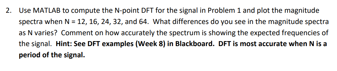 2. Use MATLAB to compute the N-point DFT for the | Chegg.com