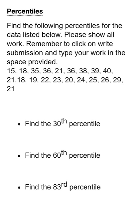 Solved Percentiles Find the following percentiles for the | Chegg.com