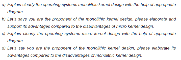 Solved a) Explain clearly the operating systems monolithic | Chegg.com