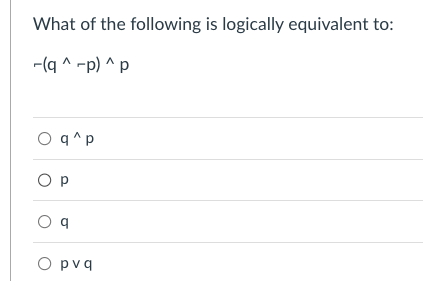 Solved What of the following is logically equivalent to: | Chegg.com