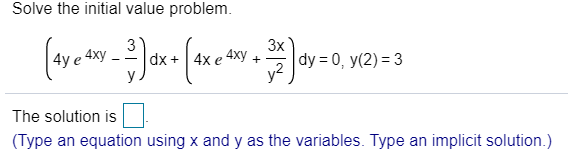 Solved Solve the initial value problem. dx + 4x e 4xy dy = | Chegg.com