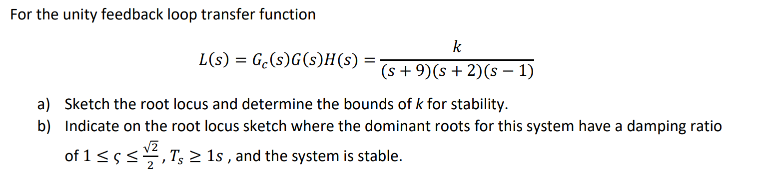 Solved For the unity feedback loop transfer function | Chegg.com