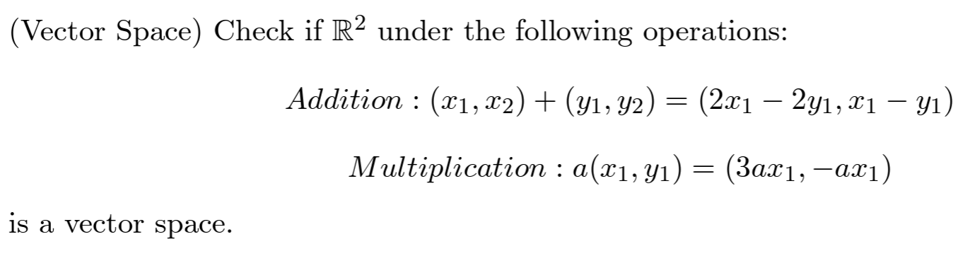 Solved (Vector Space) Check if R2 under the following | Chegg.com
