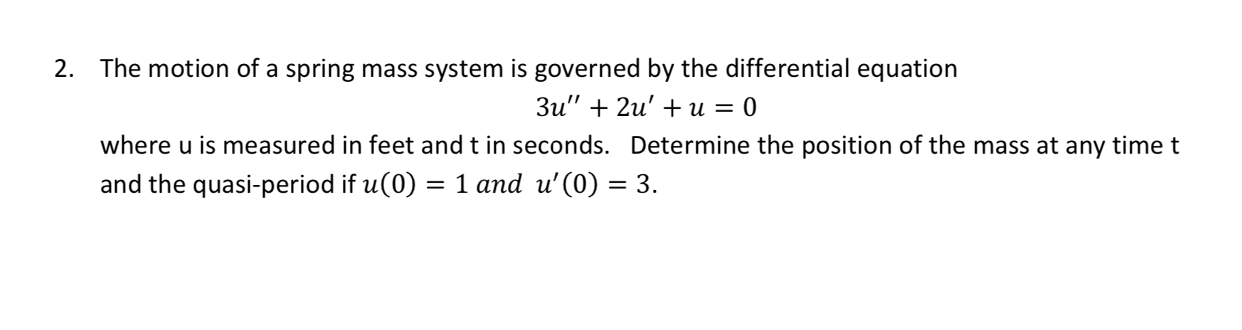 Solved 2. The motion of a spring mass system is governed by | Chegg.com