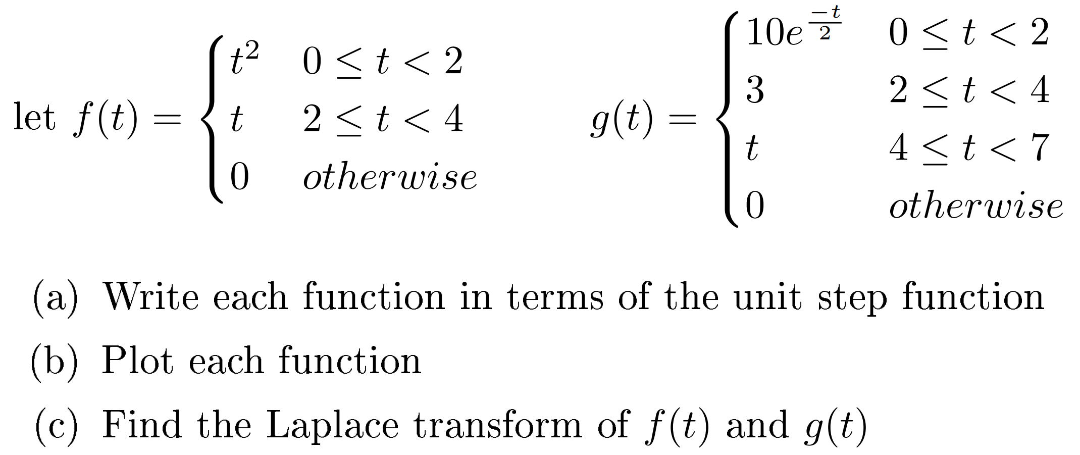 Solved let f(t)=⎩⎨⎧t2t00≤t