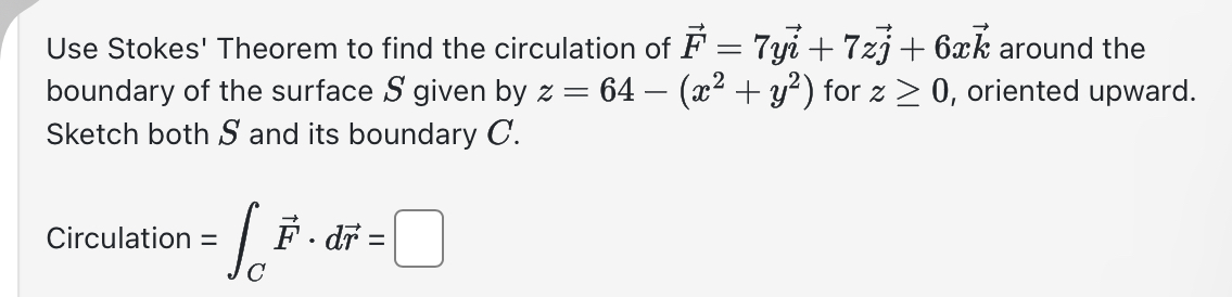 Solved Use Stokes' Theorem to find the circulation of | Chegg.com