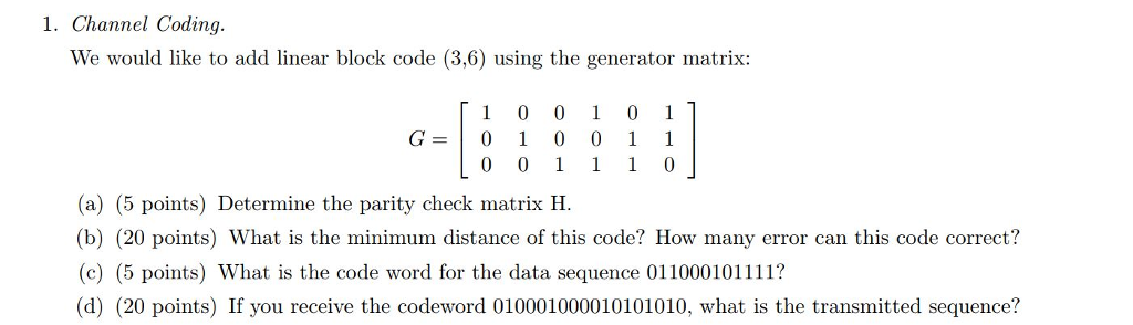 Solved 1. Channel Coding We would like to add linear block | Chegg.com