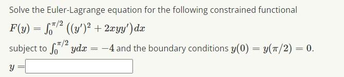 Solved Solve the Euler-Lagrange equation for the following | Chegg.com
