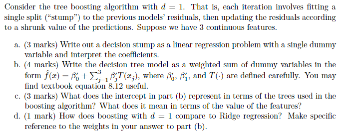 Solved Consider the tree boosting algorithm with d=1. That | Chegg.com