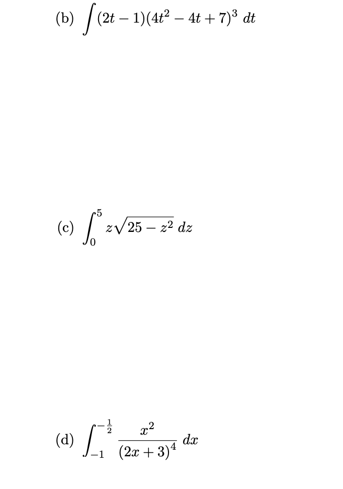 Solved ∫(2t−1)(4t2−4t+7)3dt ∫05z25−z2dz ∫−1−21(2x+3)4x2dx | Chegg.com