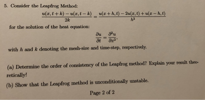 Solved 5. Consider the Leapfrog Method: u(z, t + k)-a(z, | Chegg.com