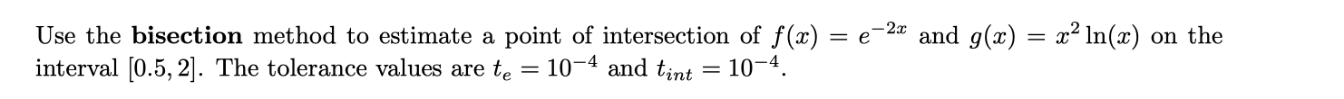 Solved Use the bisection method to estimate a point of | Chegg.com