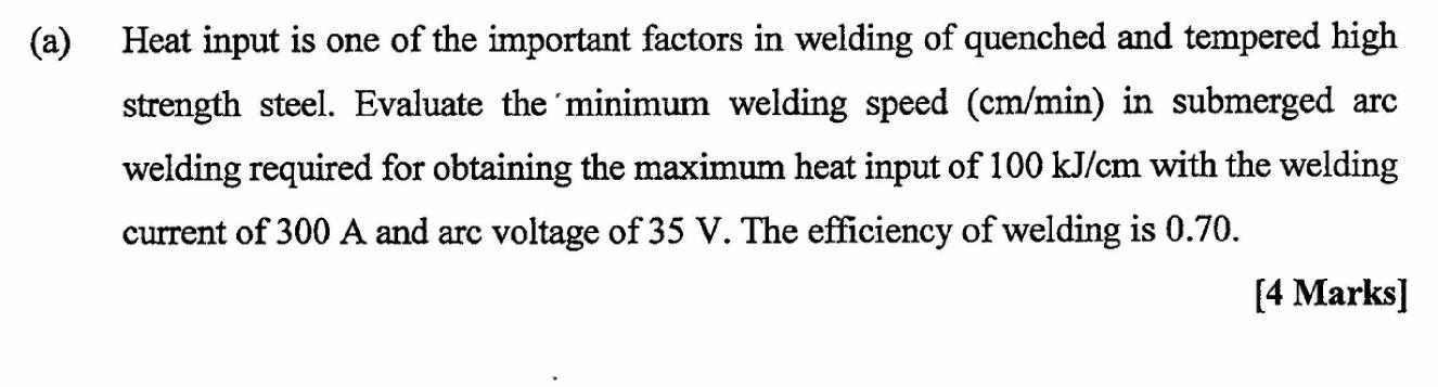 Solved (a) Heat input is one of the important factors in | Chegg.com
