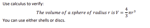 Solved Use calculus to verify: The volume of a sphere of | Chegg.com