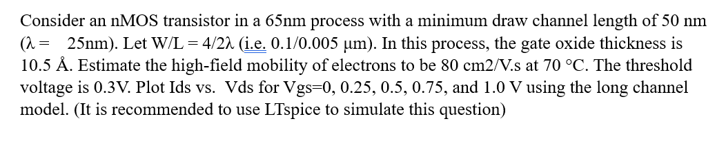 Solved Consider an nMOS transistor in a 65 nm process with a | Chegg.com