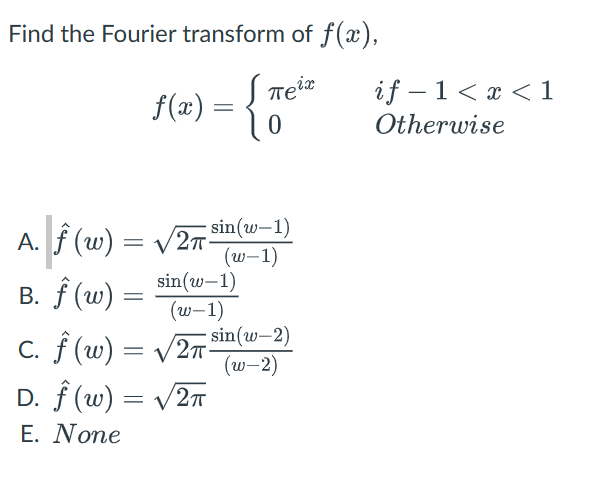 Find the Fourier transform of f(x), f(x)={πeix0 if −1 | Chegg.com