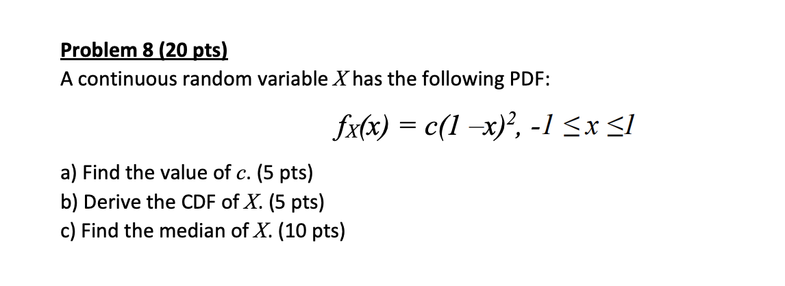 Solved Problem 8 (20 pts) A continuous random variable X has | Chegg.com