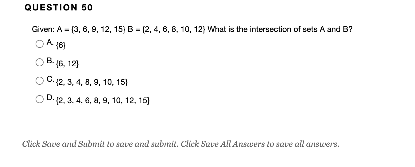 Solved QUESTION 50 Given: A = {3, 6, 9, 12, 15} B = {2, 4, | Chegg.com
