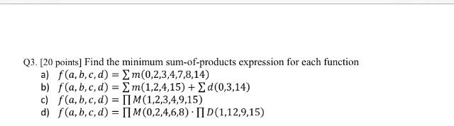 Solved Q3.[20 points] Find the minimum sum-of-products | Chegg.com