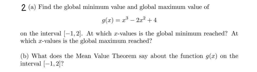 Solved 2 (a) Find the global minimum value and global | Chegg.com