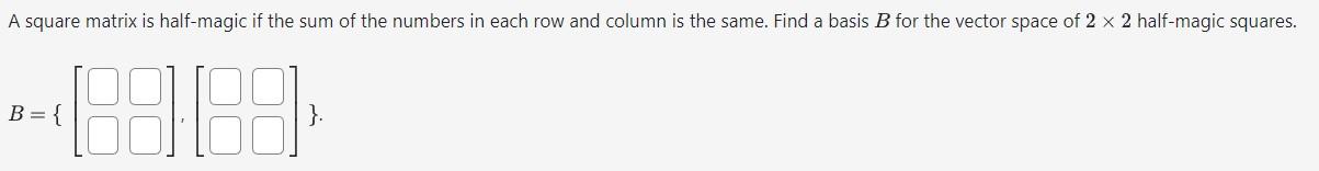 Solved A square matrix is half-magic if the sum of the | Chegg.com