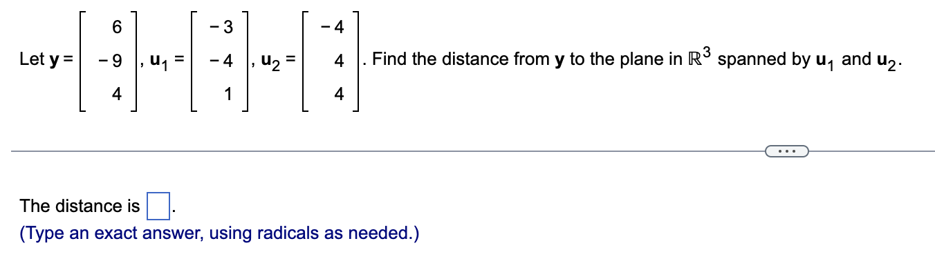Solved Let y=⎣⎡6−94⎦⎤,u1=⎣⎡−3−41⎦⎤,u2=⎣⎡−444⎦⎤. Find the | Chegg.com
