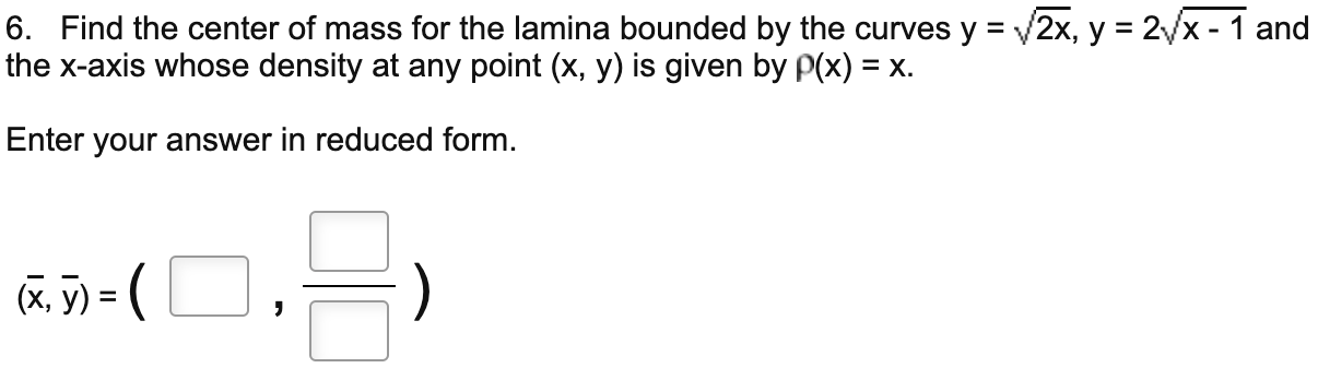 Solved Find the center of mass for the lamina bounded by the | Chegg.com