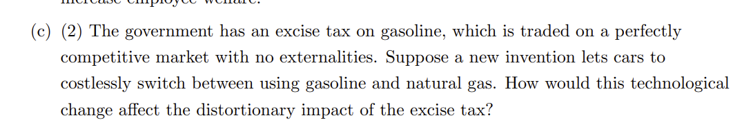 Solved c) (2) The government has an excise tax on gasoline, | Chegg.com