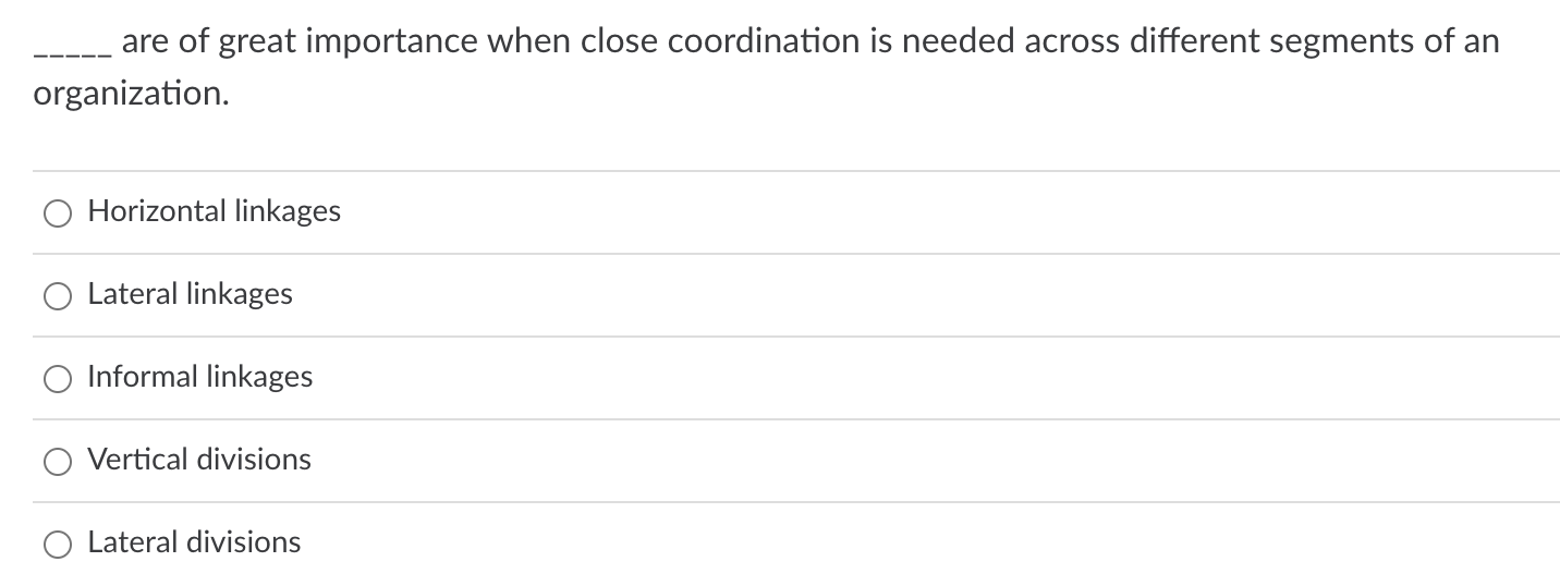 Solved are of great importance when close coordination is | Chegg.com