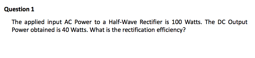 Solved The applied input AC Power to a Half-Wave Rectifier | Chegg.com
