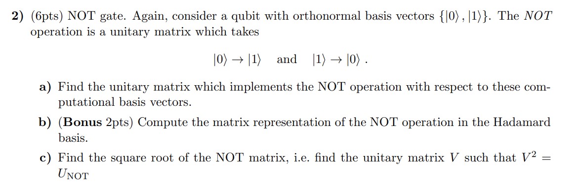 Solved (6pts) NOT gate. Again, consider a qubit with | Chegg.com