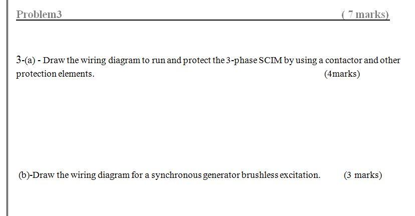 Solved Problem3 7 marks) 3-(a) - Draw the wiring diagram to | Chegg.com