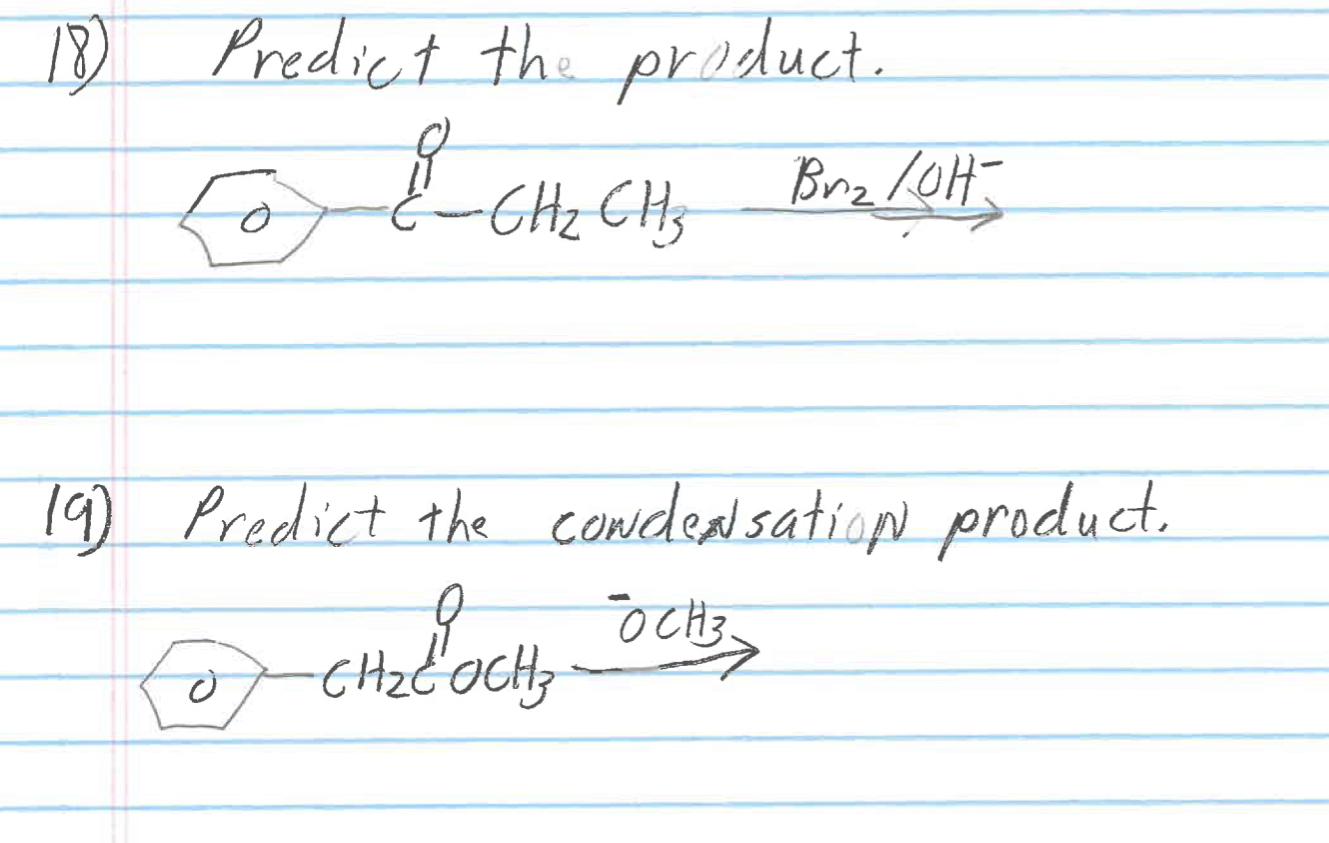 Solved 18) Predict the product. 19) Predict the condensation | Chegg.com