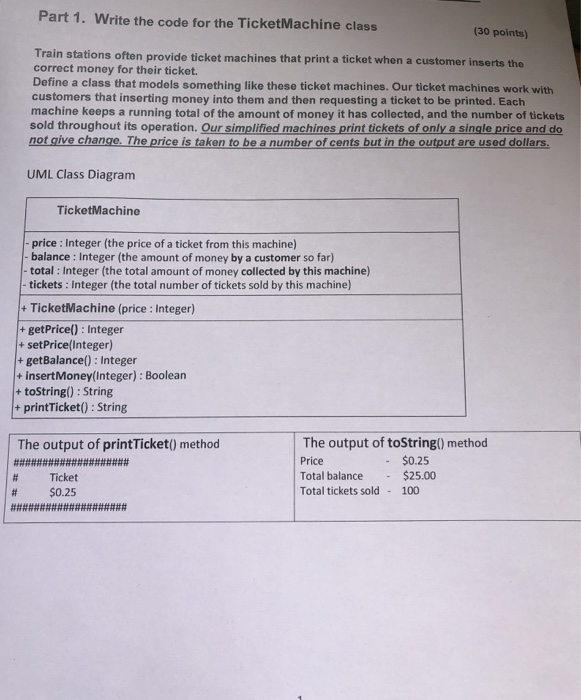 Solved Part 1. Write the code for the TicketMachine class | Chegg.com