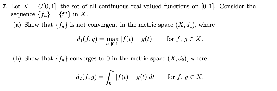 Solved = = 7. Let X = C[0, 1], the set of all continuous | Chegg.com