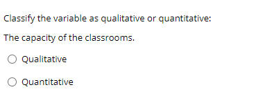 Solved Classify the variable as qualitative or quantitative: | Chegg.com